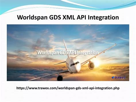 Ppt Worldspan Gds Xml Api Integration Powerpoint Presentation Free