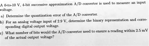 solved a 0 to 10 v 4 bit successive approximation a d converter is