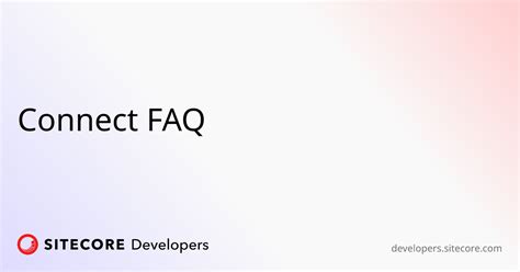 General Connect Faq Sitecore Developer Portal