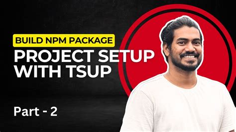 Project Setup With Tsup Build And Release Npm Package Part 2 Youtube