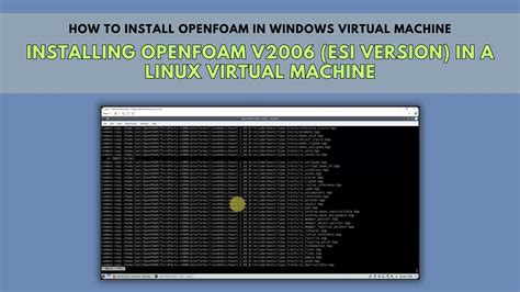 Installing Openfoam V2006 Esi Version In A Linux Virtual Machine
