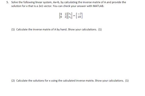 Solved Solve The Following Linear System Ax B By Chegg