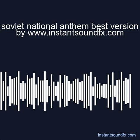 Soviet National Anthem Best Version Instant Sound Fx