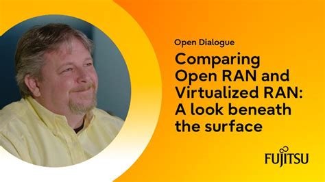 Fujitsu Network Communications On Linkedin Open Dialogue Comparing Open Ran And Vran