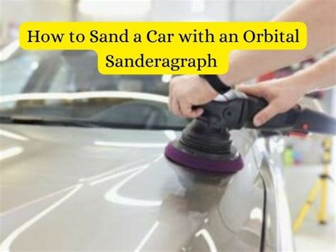 How To Sand A Car With An Orbital Sander Easy To Follow Guide