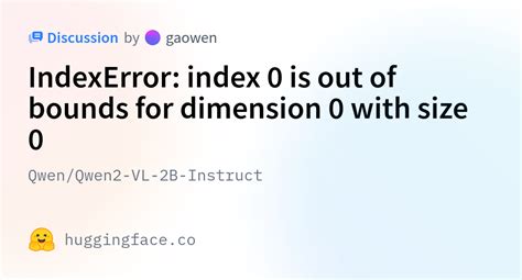 Qwenqwen2 Vl 2b Instruct · Indexerror Index 0 Is Out Of Bounds For Dimension 0 With Size 0