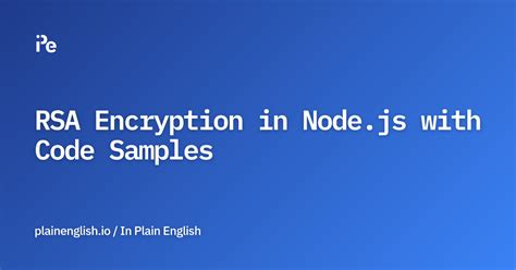 Rsa Encryption In Nodejs With Code Samples