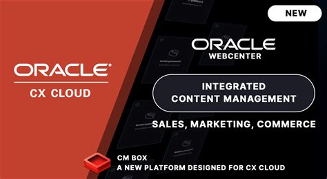 The New Oracle Cx Integrated Content Management Platform