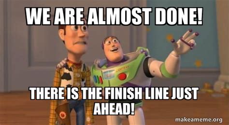 Finish Line Just Ahead