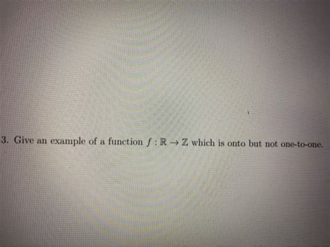 solved 3 give an example of a function f r z which is