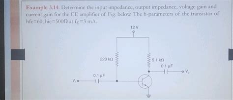 example 314 determine the input impedance output impedance voltage gain
