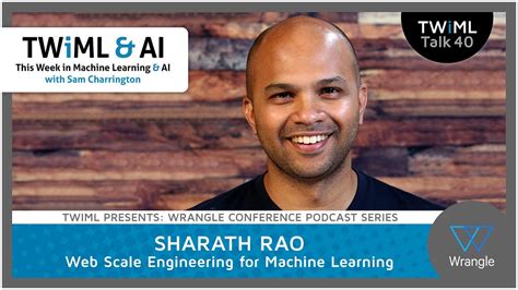 web scale engineering for machine learning feat sharath rao by the
