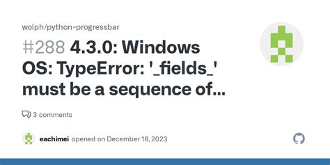 4 3 0 Windows OS TypeError Fields Must Be A Sequence Of Name C Type Pairs Issue 288