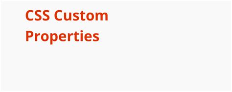 Customize Your Css With Css Custom Properties Use Variables To Store