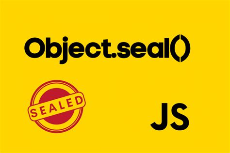 Did You Know Object Seal In JavaScript Matrixread