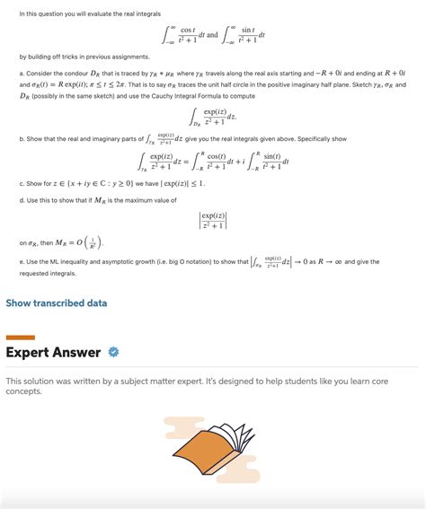 Solved In This Question You Will Evaluate The Real Integrals Chegg Com