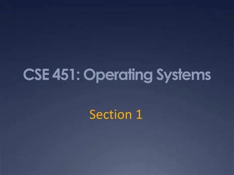 Ppt Cse 451 Operating Systems Powerpoint Presentation Free Download