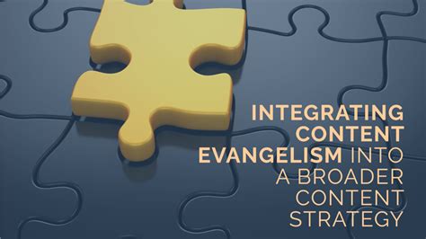 integrating content evangelism into a broader content strategy