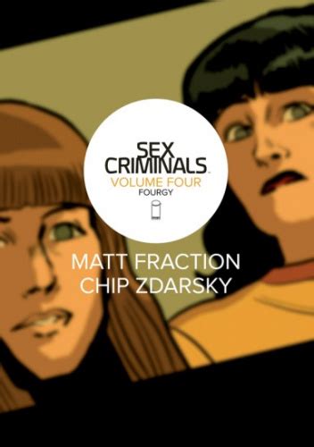 Sex Criminals Vol 4 Fourgy Matt Fraction Chip Zdarsky Książka W Lubimyczytac Pl