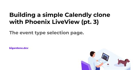 Building A Simple Calendly Clone With Phoenix Liveview Pt 3