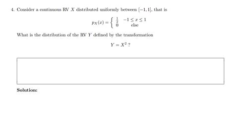 solved 4 consider a continuous rv x distributed uniformly