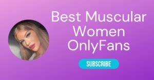 🏋️‍♀️ The 10 Best Muscular Onlyfans Women Onlyfans Muscle Girls La