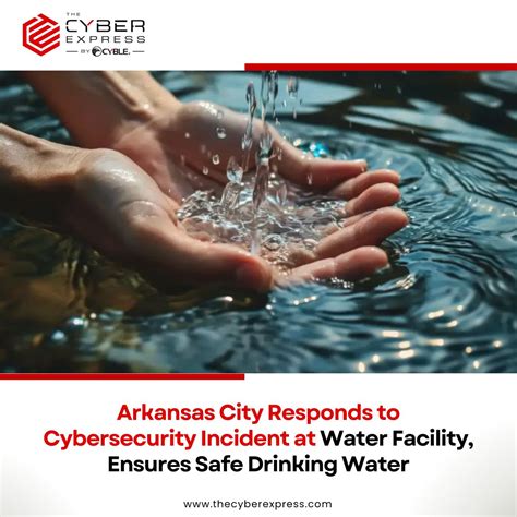 Cybersecurity Watersafety Arkansascity Cyberattack Incidentresponse The Cyber Express By