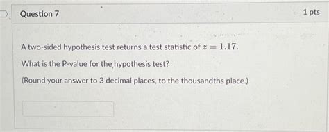 Solved A Two Sided Hypothesis Test Returns A Test Statistic Chegg