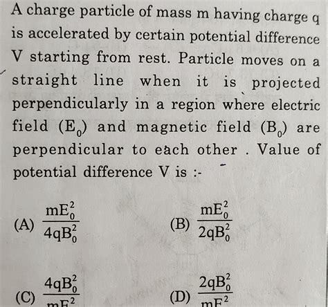[answered] A Charge Particle Of Mass M Having Charge Q Is Accelerated Kunduz