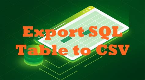 How To Export Sql Table To Csv 3 Methods