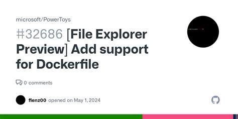 File Explorer Preview Add Support For Dockerfile · Issue 32686 · Microsoftpowertoys · Github