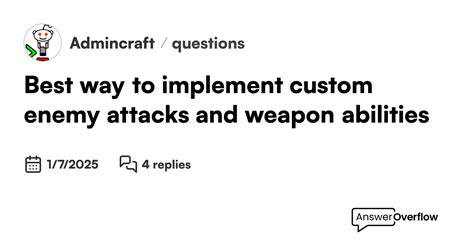 Best Way To Implement Custom Enemy Attacks And Weapon Abilities