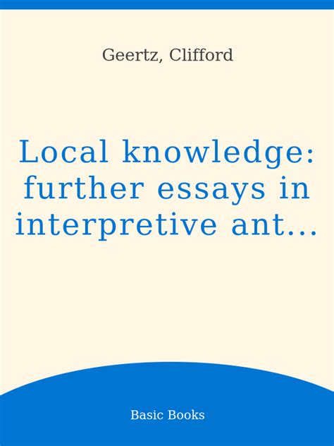 Local Knowledge Further Essays In Interpretive Anthropology