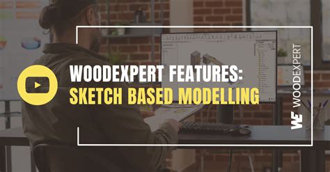 Sketch Based Modelling Woodexpert Features Woodexpert