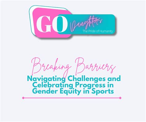Breaking Barriers Navigating Challenges And Celebrating Progress In Gender Equity In Sports Breaking Barriers Navigating Challenges And Celebrating Progress In Gender Equity In Sports