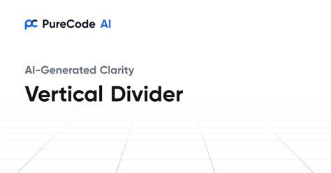 Build Great Clarity Vertical Divider Components Faster Using Ai Tools