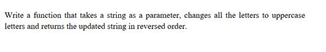 Solved Write A Function That Takes A String As A Parameter