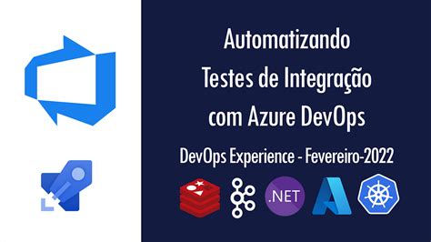 automatizando testes de integração com azure devops devops experience