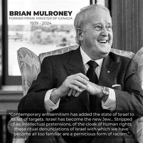 Saddened To Learn Of The Passing Of Former Canadian Prime Minister Brian Mulroney He Was A