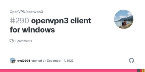 openvpn3 client for windows · issue 290 · openvpn openvpn3 · github