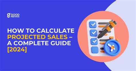 How To Calculate Projected Sales 2024 Guide Goodmeetings