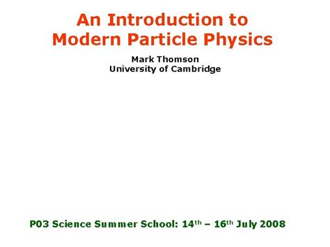 An Introduction To Modern Particle Physics Mark Thomson