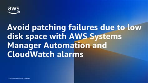 Avoid Patching Failures Due To Low Disk Space With AWS Systems Manager Automation And CloudWatch