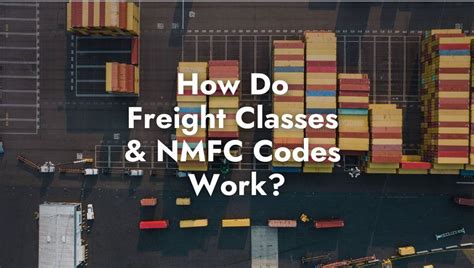 How Do Freight Classes And Nmfc Codes Work