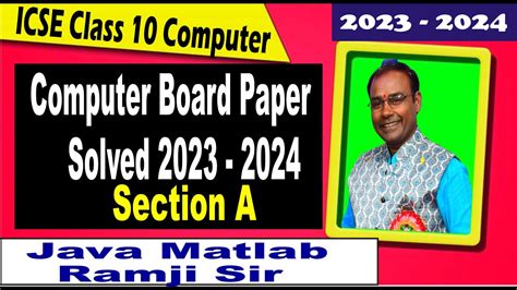 Icse Computer Board Paper Solved 2023 24 For Class 10th Sec A By Java Matlab Ramji Sir Youtube