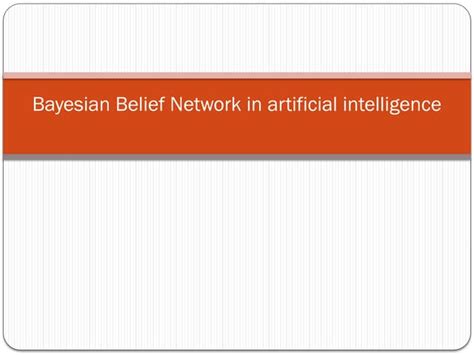 bayesian belief network in artificial intelligence pptx