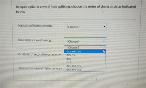 Solved In Square Planar Crystal Field Splitting Choose The