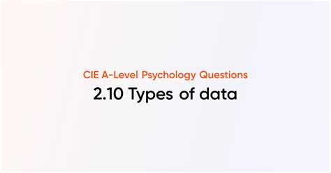210 Types Of Data Cie A Level Psychology Questions