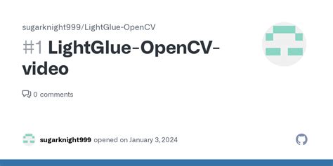Lightglue Opencv Video · Issue 1 · Sugarknight999 Lightglue Opencv · Github