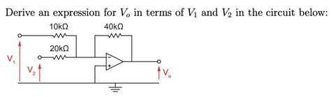 Solved Derive An Expression For Vo In Terms Of V And V In Chegg